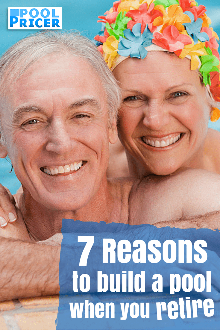 7 Reasons to Build a Pool When You Retire | Pool Pricer